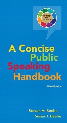 A Concise Public Speaking Handbook by Steven A. Beebe | Goodreads