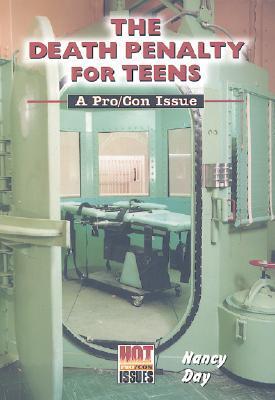 The Death Penalty for Teens: A Pro/Con Issue by Nancy Day | Goodreads