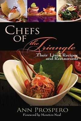 Chefs of the Triangle: Their Lives, Recipes and Restaurants by Ann ...