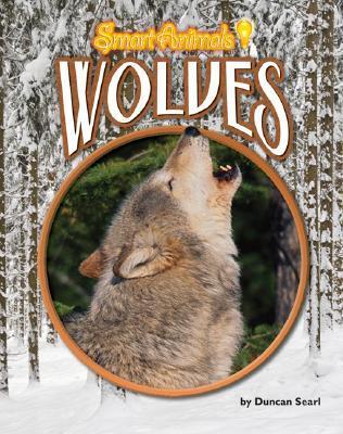Wolves (Smart Animals) by Duncan Searl | Goodreads