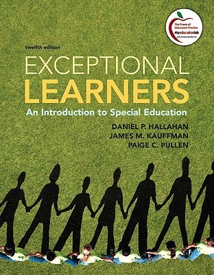 Exceptional Learners: An Introduction to Special Education by Daniel P. Hallahan | Goodreads