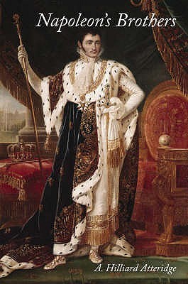 Napoleon's Brothers by Andrew Hilliard Atteridge | Goodreads