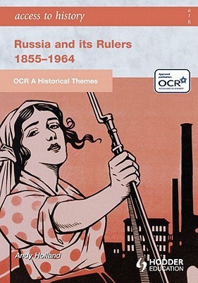 Russia and its Rulers 1855-1964: OCR A Historical Themes by Andrew ...