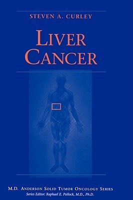 Liver Cancer by Steven A. Curley | Goodreads