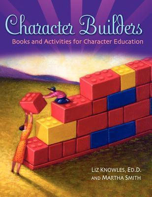 Character Builders: Books and Activities for Character Education by Liz ...