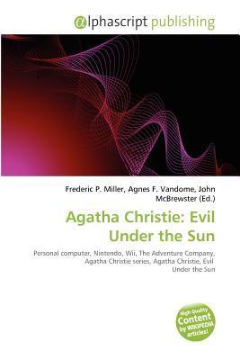 Agatha Christie: Evil Under the Sun by Frederic P. Miller | Goodreads