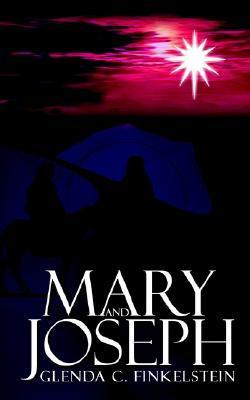 Mary and Joseph by Glenda C. Finkelstein | Goodreads