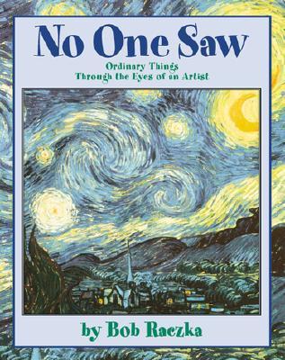 No One Saw: Ordinary Things Through the Eyes of an Artist by Bob Raczka ...
