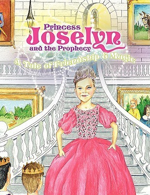 Princess Joselyn and the Prophecy by Carolyn Maples | Goodreads