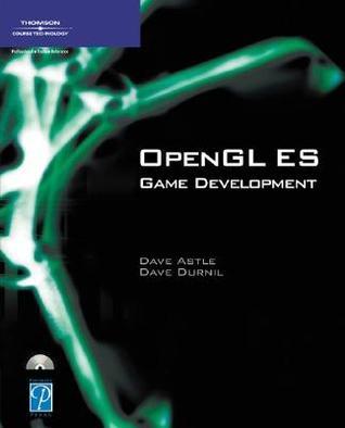 OpenGL ES Game Development (Game Development Series) by Dave Astle ...