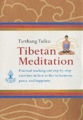 Tibetan Meditation: Practical Teachings and Step-By-Step Exercises on ...