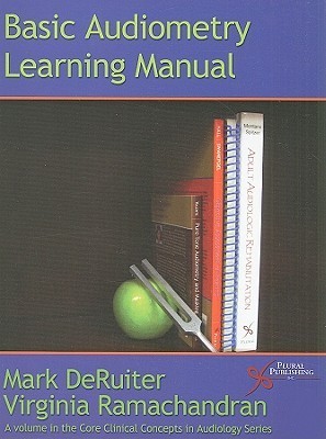 Basic Audiometry Learning Manual by Mark DeRuiter | Goodreads