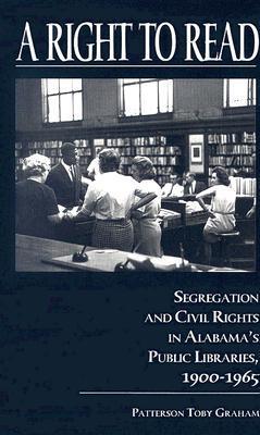 A Right to Read: Segregation and Civil Rights in Alabama's Public ...
