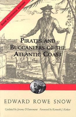 Pirates and Buccaneers of the Atlantic Coast by Snow Edward Rowe ...