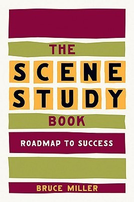 The Scene Study Book: Roadmap to Success by Bruce Miller | Goodreads