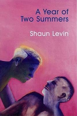 A Year of Two Summers by Shaun Levin | Goodreads