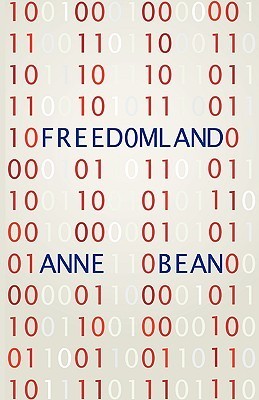 Freedomland by Anne Bean | Goodreads
