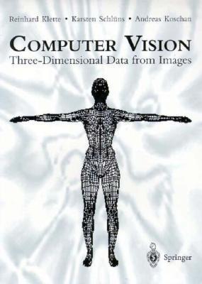 Computer Vision: Three-Dimensional Data from Images by Reinhard Klette ...
