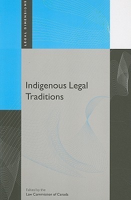 Indigenous Legal Traditions by The Law Commission of Canada | Goodreads