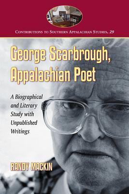 George Scarbrough, Appalachian Poet: A Biographical and Literary Study ...
