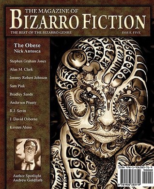 The Magazine of Bizarro Fiction Issue Five by Andersen Prunty | Goodreads