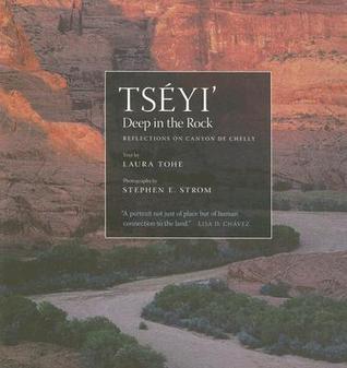 Tséyi' / Deep in the Rock: Reflections on Canyon de Chelly (Volume 54 ...