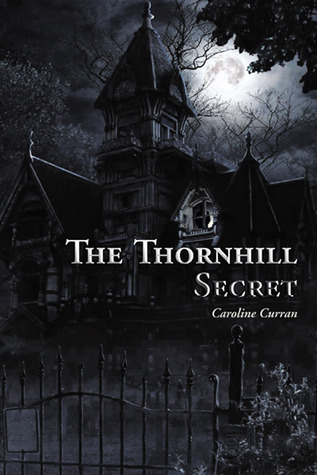 The Thornhill Secret by Caroline Curran | Goodreads