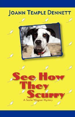 See How They Scurry: A Sadie Wagner Mystery by Joann Temple Dennett ...