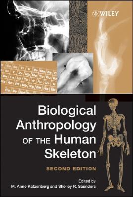 Biological Anthropology of the Human Skeleton by M. Anne Katzenberg ...