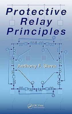 Protective Relay Principles by Anthony Sleva | Goodreads