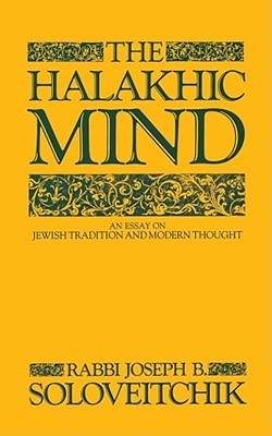 The Halakhic Mind: An Essay on Jewish Tradition and Modern Thought by ...