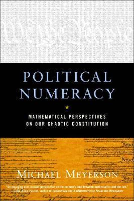 Political Numeracy: Mathematical Perspective on Our Chaotic ...