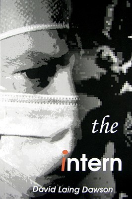 The Intern by David Laing Dawson | Goodreads
