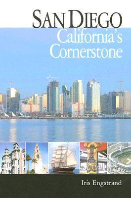 San Diego: California's Cornerstone by Iris Engstrand | Goodreads