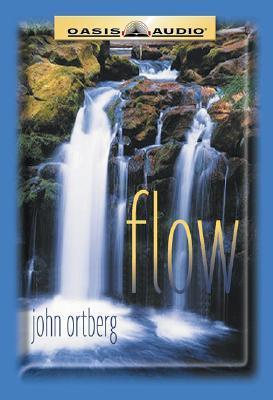Flow by John Ortberg | Goodreads