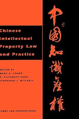 Chinese Intellectual Property:Law and Practice by Mark A. Cohen | Goodreads