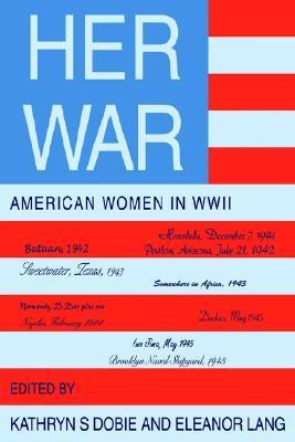 Her War: American Women in WWII by Eleanor Lang | Goodreads
