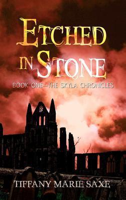 The Skyla Chronicles (Etched in Stone) by Tiffany Marie Saxe | Goodreads