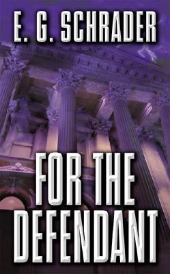 For the Defendant by E.G. Schrader | Goodreads