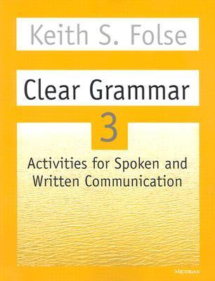 Clear Grammar 3: Activities for Spoken and Written Communication by ...