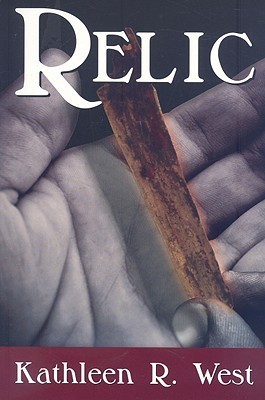 Relic by Kathleen R. West | Goodreads
