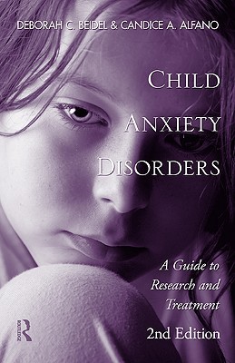 Child Anxiety Disorders: A Guide to Research and Treatment, 2nd Edition ...