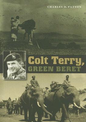 Colt Terry, Green Beret (Volume 10) by Charles Patton | Goodreads