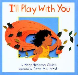 I'll Play With You by Mary McKenna Siddals | Goodreads