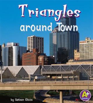 Triangles Around Town (A+ Books) by Nathan Olson | Goodreads