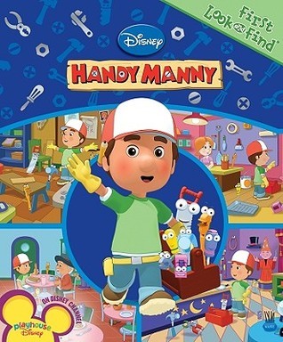 Handy Manny: First Look and Find by Publications International | Goodreads