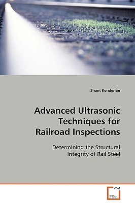 Advanced Ultrasonic Techniques for Railroad Inspections: Determining ...