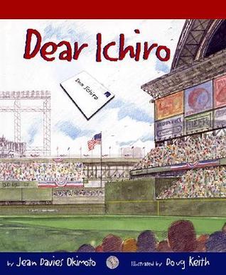 Dear Ichiro by Jean Davies Okimoto | Goodreads