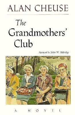 The Grandmothers' Club: A Novel by Alan Cheuse | Goodreads