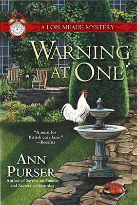 Warning at One (Lois Meade Mystery) by Ann Purser | Goodreads